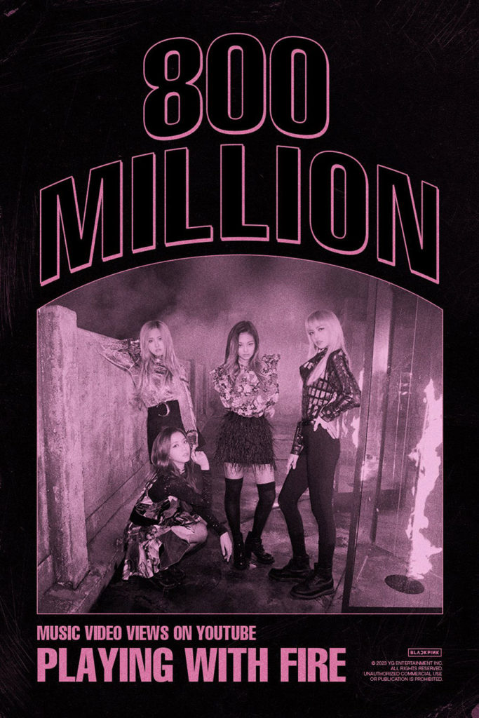 BLACKPINK’s “PLAYING WITH FIRE” M/V Hits 800 Million Views on YouTube – BLACKPINK CAFÉ