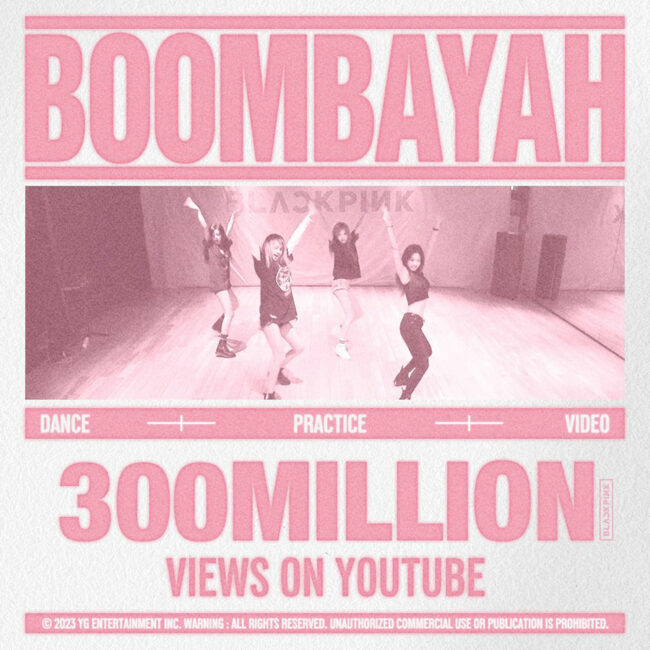 BLACKPINK’s “BOOMBAYAH” Dance Practice Video Hits 300 Million Views on YouTube – BLACKPINK CAFÉ