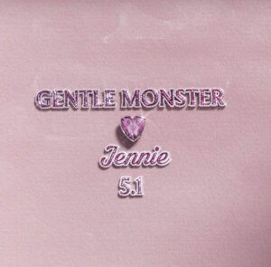 JENNIE x GENTLE MONSTER “Jentle Salon” Coming Soon – BLACKPINK CAFÉ